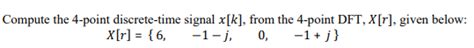solved compute the 4 point discrete time signal x[k] from
