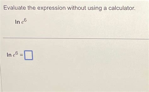 solved evaluate the expression without using a