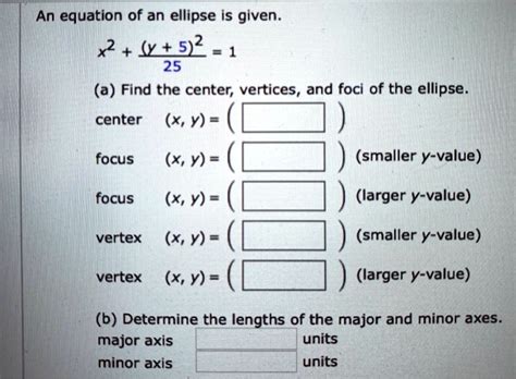 Solved An Equation Of An Ellipse Is Given X2 Y 522 1 25 A Find