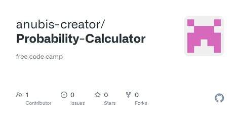 GitHub Anubis Creator Probability Calculator Free Code Camp