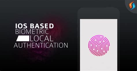 IOS Based Biometric Local Authentication