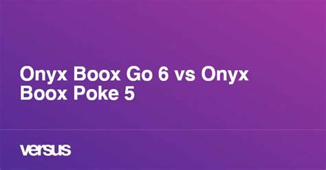 Onyx Boox Go 6 Vs Onyx Boox Poke 5 в чем разница