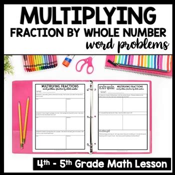 Multiplying Fractions By Whole Numbers Word Problems Math Lesson Assessment
