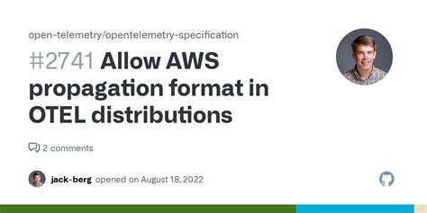 Allow Aws Propagation Format In Otel Distributions · Issue 2741 · Open