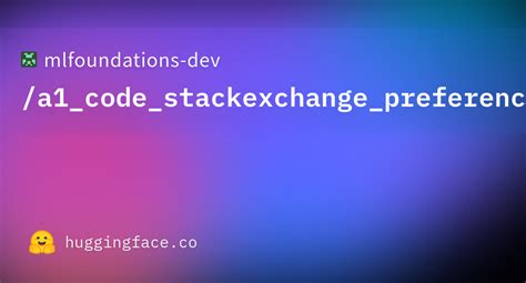 Mlfoundations Dev A1 Code Stackexchange Preferences Datasets At