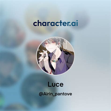 Chat With Luce Characterai Ai Chat Reimaginedyour Words Your World