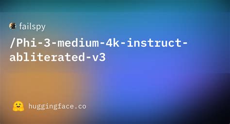 Failspy Phi Medium K Instruct Abliterated V Hugging Face
