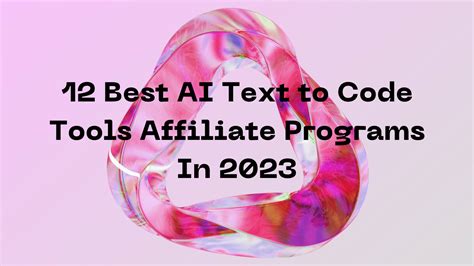 12 best ai text to code tools affiliate programs in 2024 affjumbo