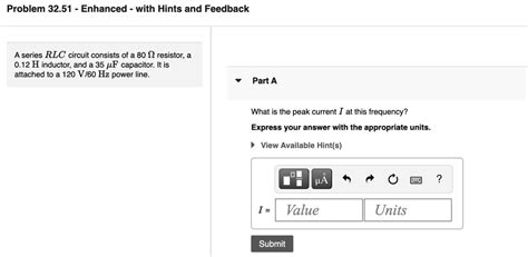 Problem 32 51 Enhanced With Hints And Feedback A Series Rlc Circuit Consists Of A 80 Ω