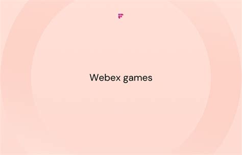 10 Creative Webex Games For Enhancing Remote Team Morale