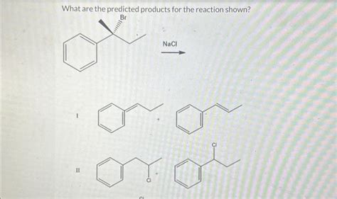 Solved What Are The Predicted Products For The Reaction Chegg Com