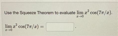 Solved Use The Squeeze Theorem To Evaluate
