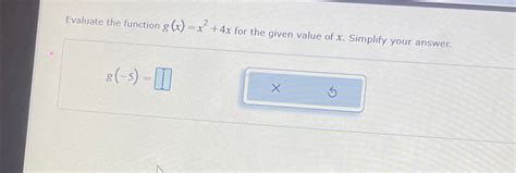 solved evaluate the function g x x2 4x ﻿for the given value