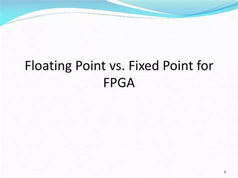 PPT Floating Point Vs Fixed Point For FPGA PowerPoint Presentation Free Download ID