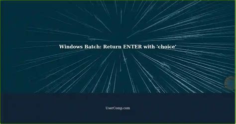 Using The Windows Batch Script Return Enter Key With Choice Command