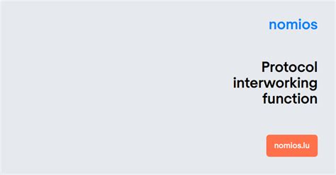 Protocol Interworking Function Nomios Luxembourg