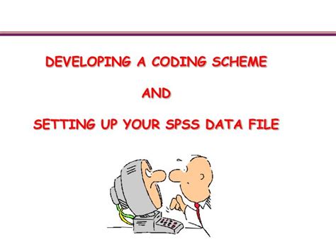 Ppt Developing A Coding Scheme And Setting Up Your Spss Data File