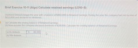 [solved] brief exercise 10 11 algo calculate retained earnings lo10