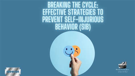 Breaking The Cycle Effective Strategies To Prevent Self Injurious Behavior Sib Shrinks In