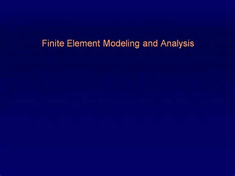 PPT Finite Element Modeling And Analysis PowerPoint Presentation Free Download ID 1290097