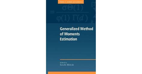 Generalized Method Of Moments Estimation By László Mátyás