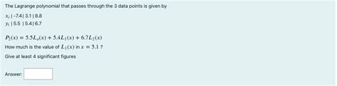 Solved The Lagrange Polynomial That Passes Through The 3