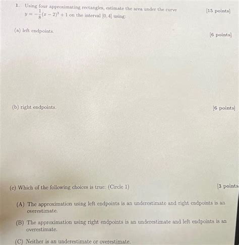 Solved 1 Using Four Approximating Rectangles Estimate The Solved 1 Using Four Approximating Rectangles Estimate The
