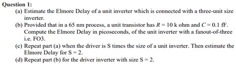 solved question 1 a estimate the elmore delay of a unit