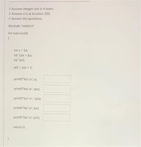solved assume integer size is 4 bytes assmue x is at