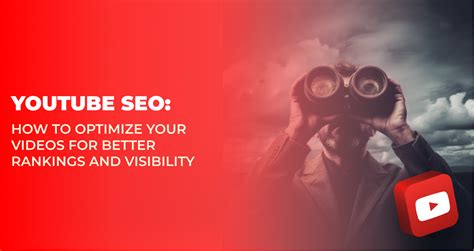 Youtube Seo How To Optimize Your Videos For Better Rankings And Visibility