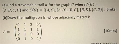 solved find a traversable trail α for the graph g where v g a b c d