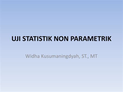 Uji Statistik Non Parametrik
