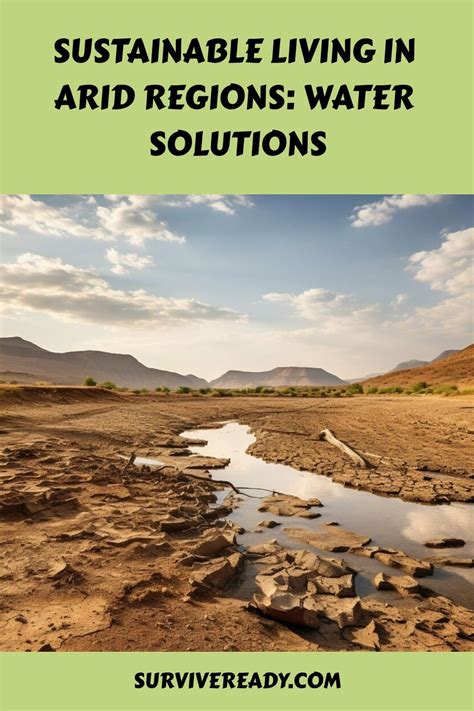 Sustainable Living In Arid Regions Water Solutions Ways To Conserve