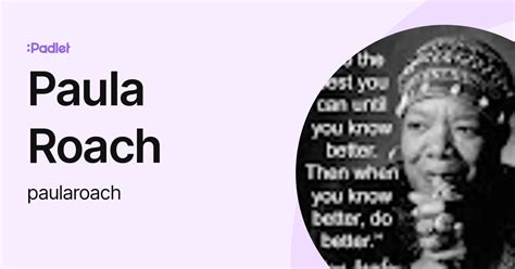 Paula Roach Paularoach Profile Padlet