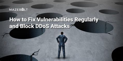 How To Fix Vulnerabilities Regularly And Block Ddos Attacks Blog