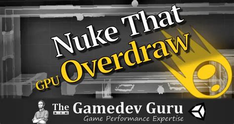 Unity Overdraw Improving The Gpu Performance Of Your Game Thegamedev