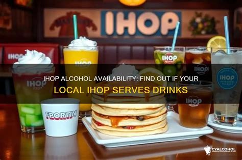 Ihop Alcohol Availability Find Out If Your Local Ihop Serves Drinks