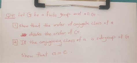 Solved Q4 Let G Be A Finite Group And AG I Show That Chegg Com