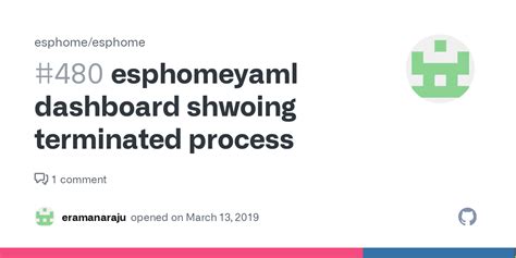 Esphomeyaml Dashboard Shwoing Terminated Process · Issue 480 · Esphome Esphome · Github