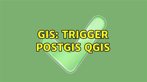 gis trigger postgis qgis youtube