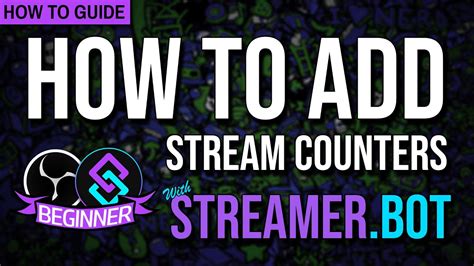 Beginners Guide Add Stream Counters With Streamer Bot Tutorial