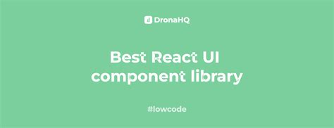 Top React Component Library Dronahq Low Code Platform