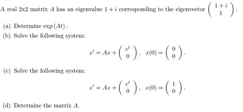 Solved A Real 2x2 Matrix A Has An Eigenvalue 1i