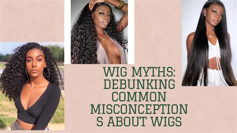 Wig Myths Debunking Common Misconceptions About Wigs