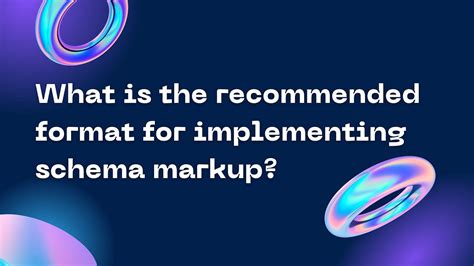 What Is The Recommended Format For Implementing Schema Markup Medium