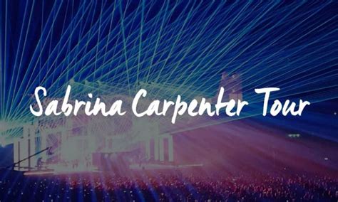 Sabrina Carpenter Tour A Dream Come True