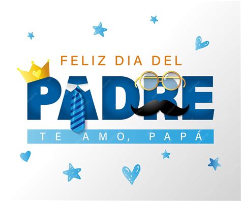 Feliz Dia Del Padre Te Amo Papa Texto En Español Feliz Día Del Padre Te