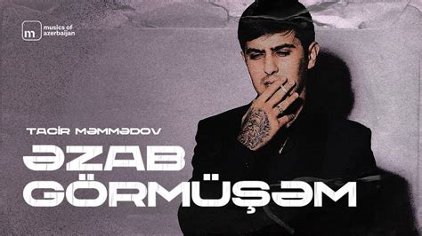 Tacir Məmmədov — Əzab Görmüşəm Rəsmi Audio Youtube