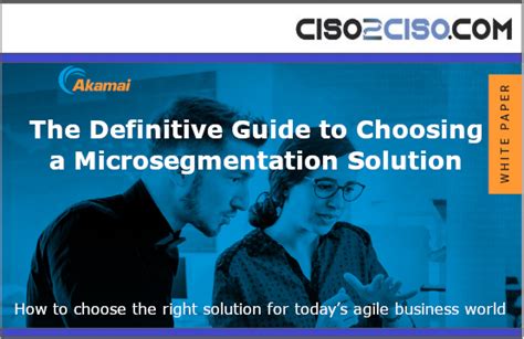 The Definitive Guide To Choosing A Microsegmentation Solution