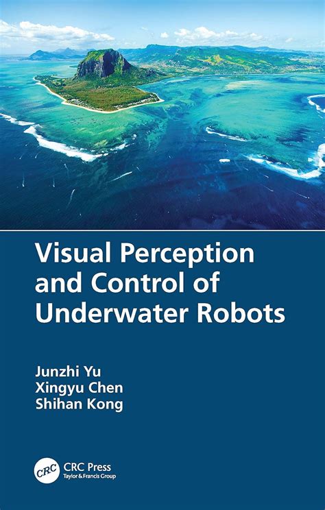 Visual Perception And Control Of Underwater Robots Yu Junzhi Chen